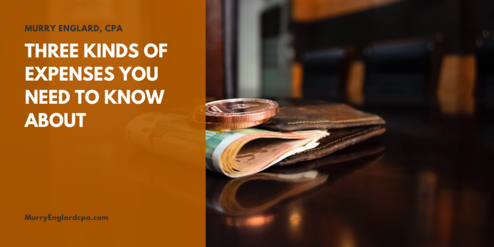 Three Kinds of Expenses You Need to Know About | Murry Englard, CPA ...